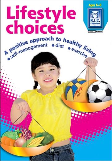 Lifestyle Choices – A positive approach to healthy living – Ages 6–8 ...