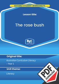 The rose bush | Australian Curriculum Literacy Worksheets